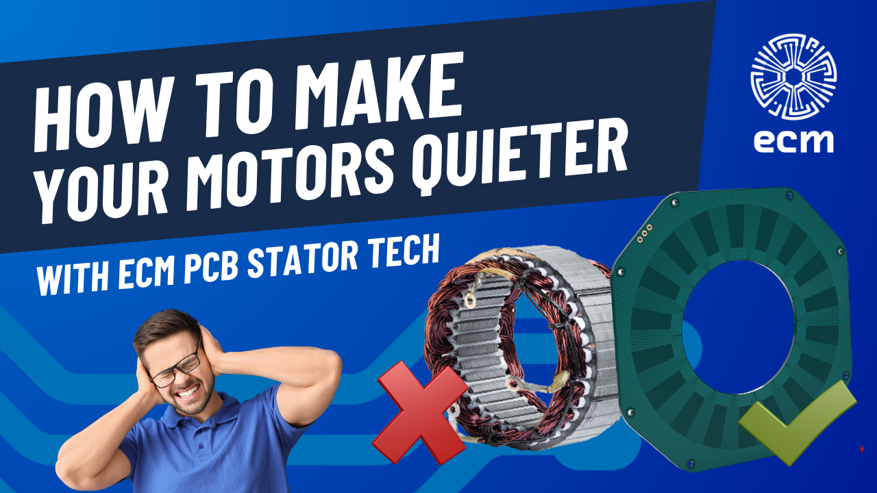 How to make your motors quieter with PCB Stator Technology - PCB Stator Tech